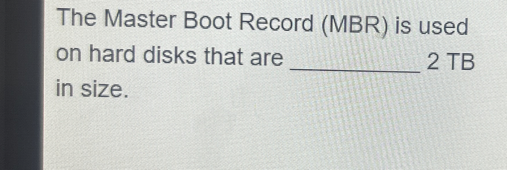 Solved The Master Boot Record (MBR) ﻿is used on hard disks | Chegg.com