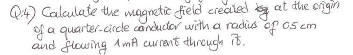 Solved Q:4) Calculate the magnetic field created at the | Chegg.com