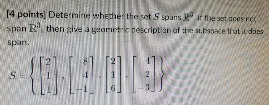 Solved [4 points] Determine whether the set S spans R. If | Chegg.com