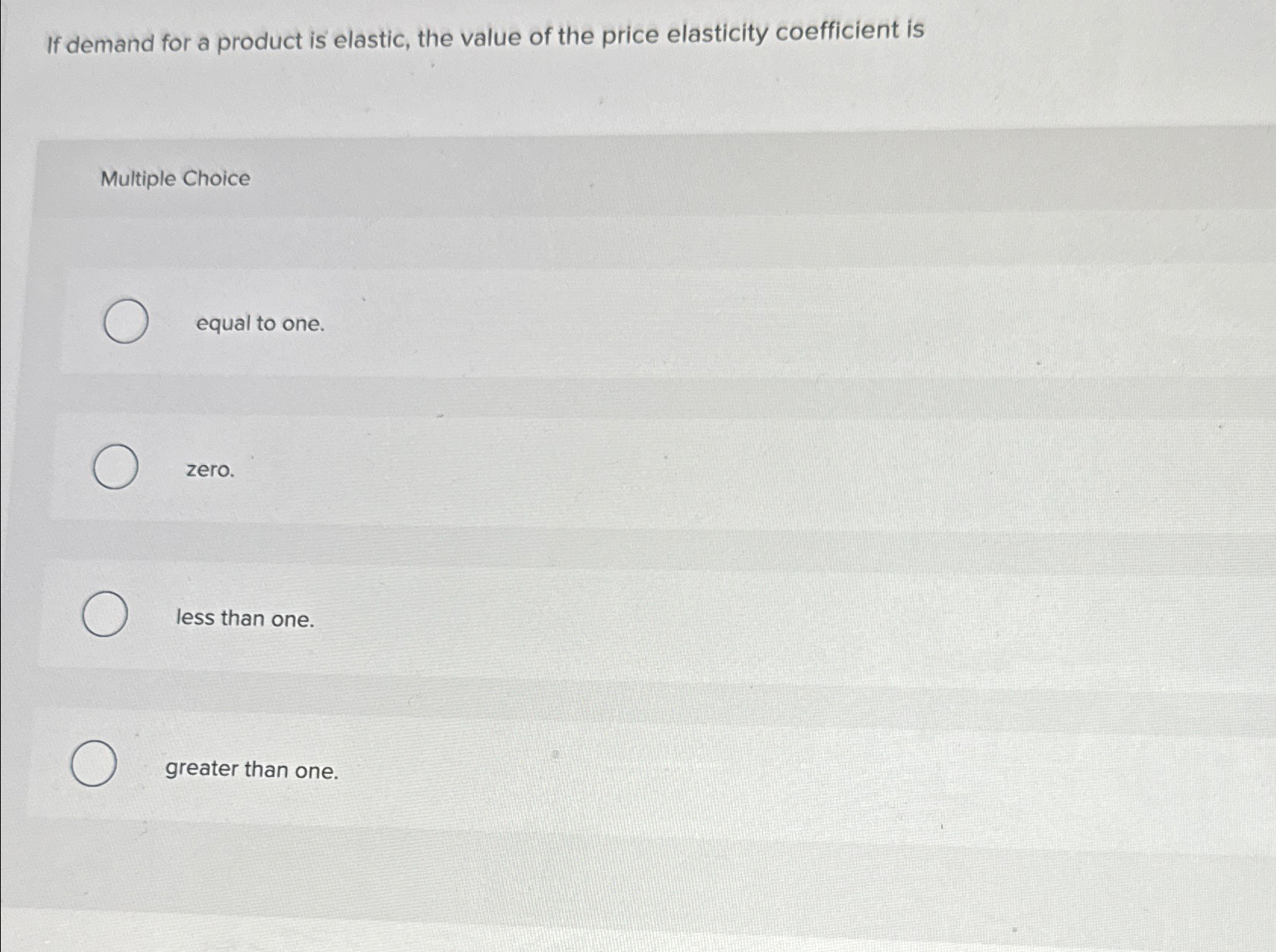 Solved If demand for a product is elastic, the value of the | Chegg.com