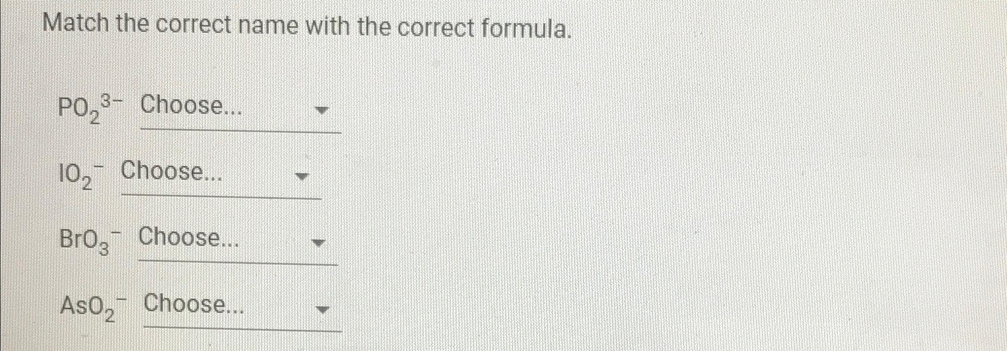 Solved Match the correct name with the correct formula.PO23- | Chegg.com