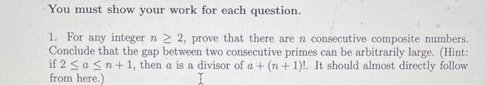 Solved You must show your work for each question. 1. For any | Chegg.com