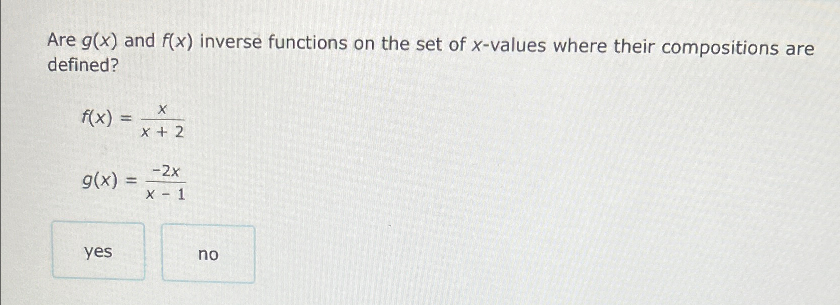 Solved Are g(x) ﻿and f(x) ﻿inverse functions on the set of | Chegg.com