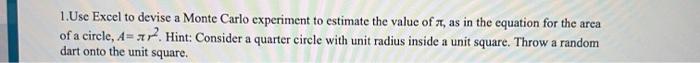 Solved 1.Use Excel to devise a Monte Carlo experiment to | Chegg.com