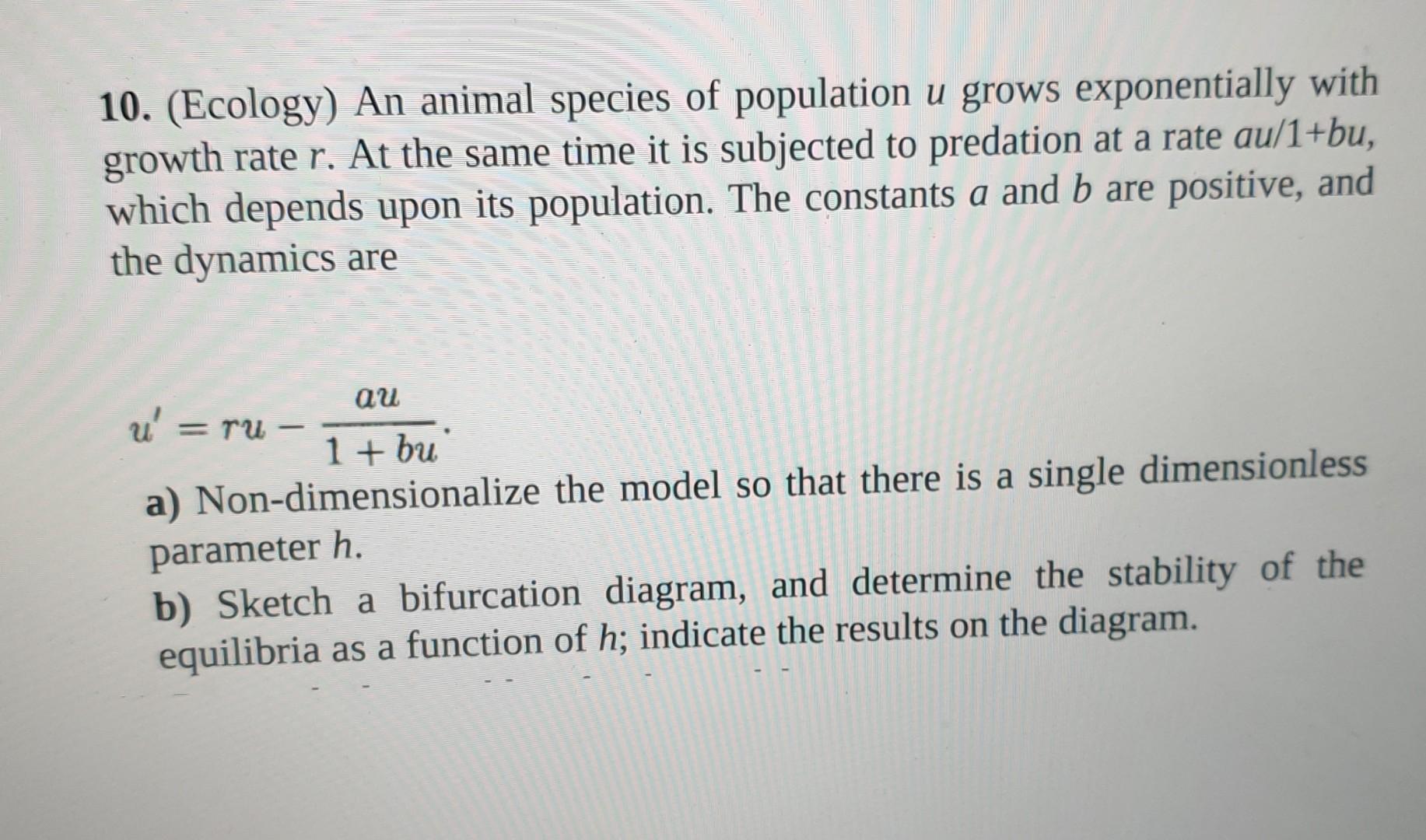 Solved 10. (Ecology) An animal species of population u grows | Chegg.com
