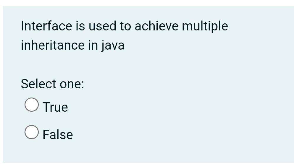 Solved Interface is used to achieve multiple inheritance in | Chegg.com