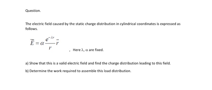 Solved Question The electric field caused by the static | Chegg.com