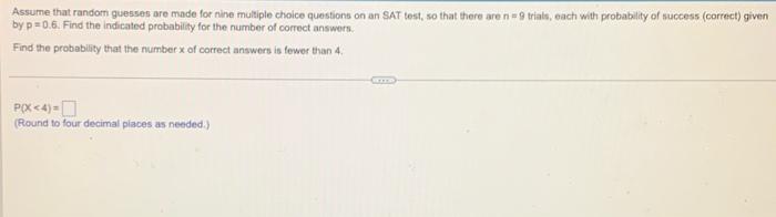 Solved Assume that random guesses are made for nine multiple | Chegg.com