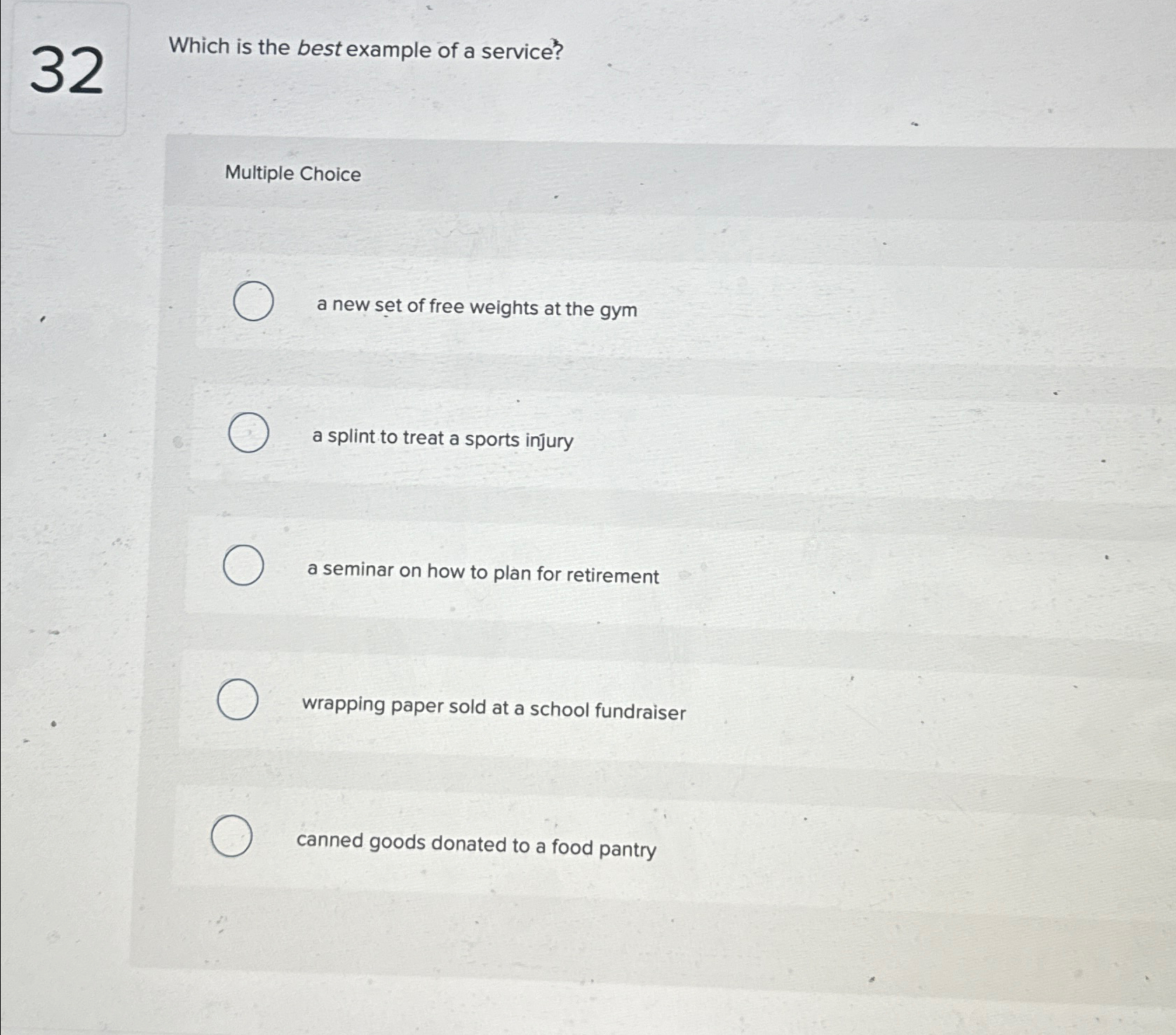 Solved 32Which is the best example of a service?Multiple | Chegg.com