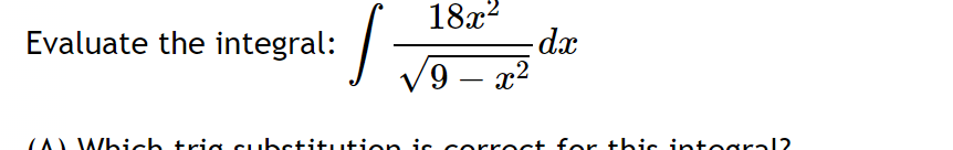 Solved Evaluate the integral: ∫﻿﻿18x29-x22dx | Chegg.com