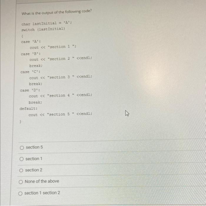 Solved What is the output of the following code? 7 section 5 | Chegg.com
