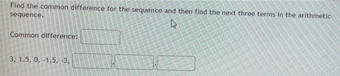 Solved Find the common difference for the sequence and then | Chegg.com