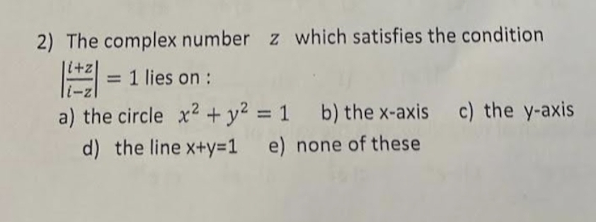 Solved The complex number z ﻿which satisfies the condition | Chegg.com