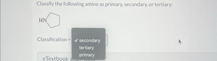 Solved Classify the following amine as primary, secondary, | Chegg.com