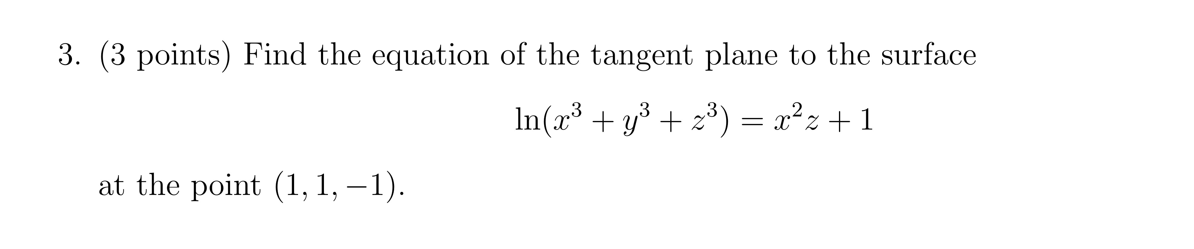 Solved (3 ﻿points) ﻿Find the equation of the tangent plane | Chegg.com