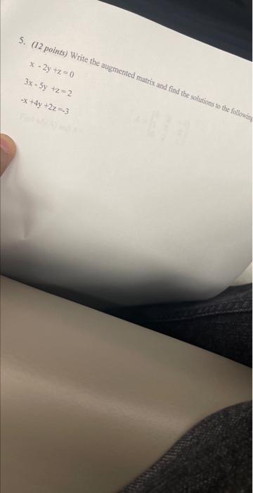 Solved 5. (12 points) White the augmented nuthix and find | Chegg.com