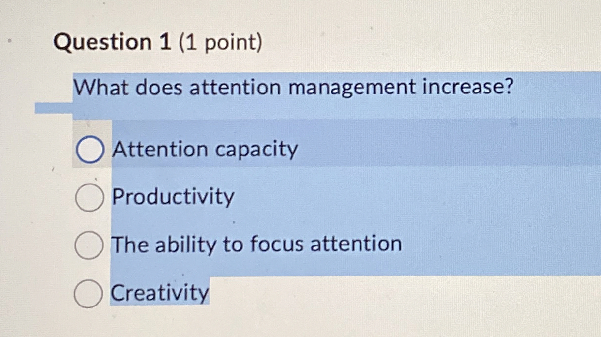 Solved Question 1 (1 ﻿point)What does attention management | Chegg.com