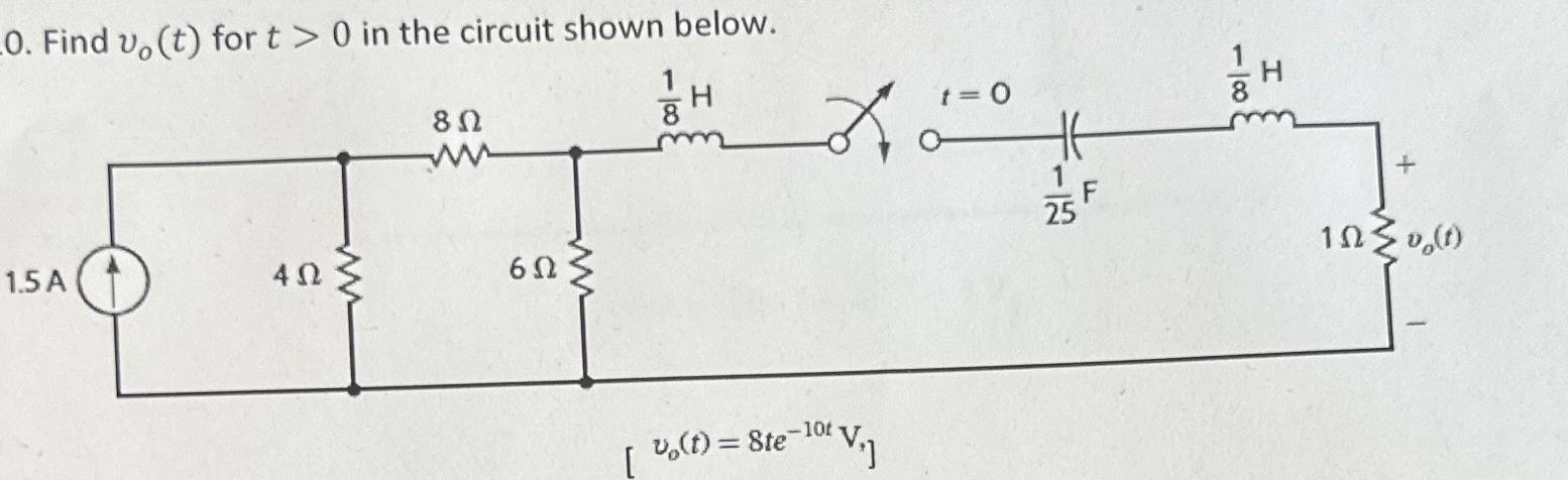 Solved 0 . ﻿Find vo(t) ﻿for t>0 ﻿in the circuit shown | Chegg.com