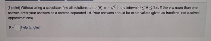 Solved (1 point) Without using a calculator, find all | Chegg.com
