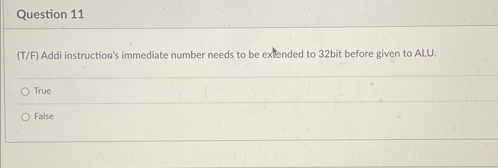 Solved Question 11(T/F) ﻿Addi instruction's immediate number | Chegg.com