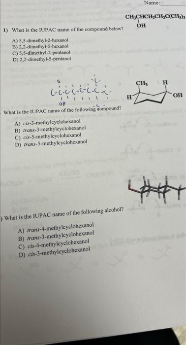 Solved 1) What is the IUPAC name of the compound below? A) | Chegg.com