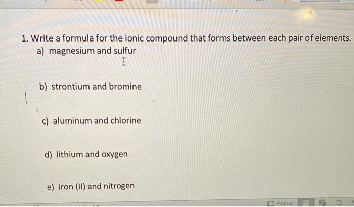Solved 1. Write a formula for the ionic compound that forms | Chegg.com