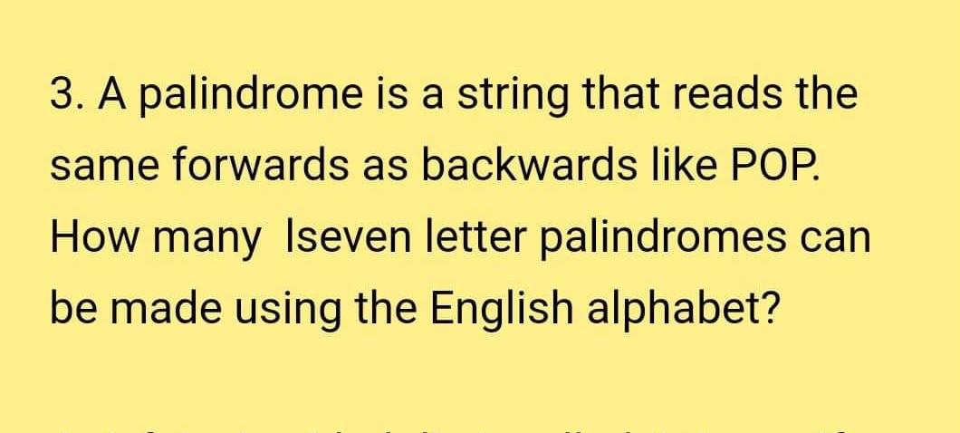 Solved 3. A palindrome is a string that reads the same | Chegg.com