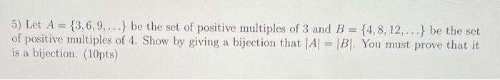 Solved 5) Let A={3,6,9,…} be the set of positive multiples | Chegg.com