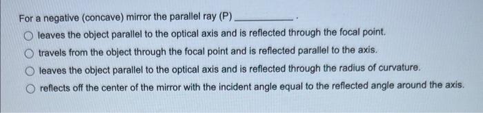 Solved For a negative (concave) mirror the parallel ray (P) | Chegg.com