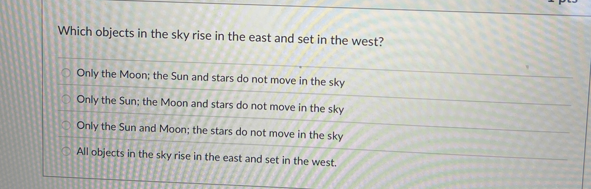 Solved Which objects in the sky rise in the east and set in | Chegg.com