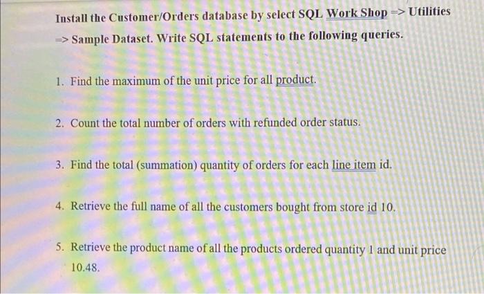 Solved Install the Customer/Orders database by select SQL | Chegg.com