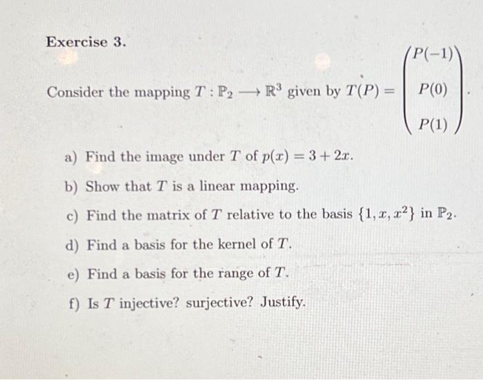 Solved Exercise 3. Consider the mapping T:P2 R3 given by | Chegg.com
