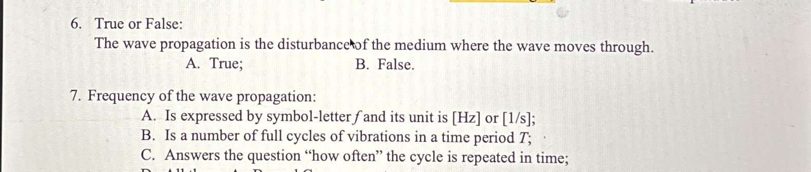 Solved True or False:The wave propagation is the | Chegg.com
