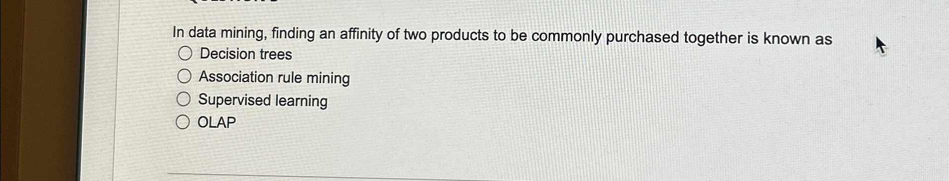 Solved In data mining, finding an affinity of two products | Chegg.com
