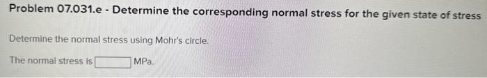 Solved Problem 07.031 - Using Mohr's circle, determine the | Chegg.com