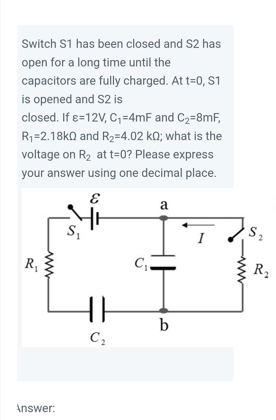 Solved Switch S1 has been closed and S2 has open for a long | Chegg.com