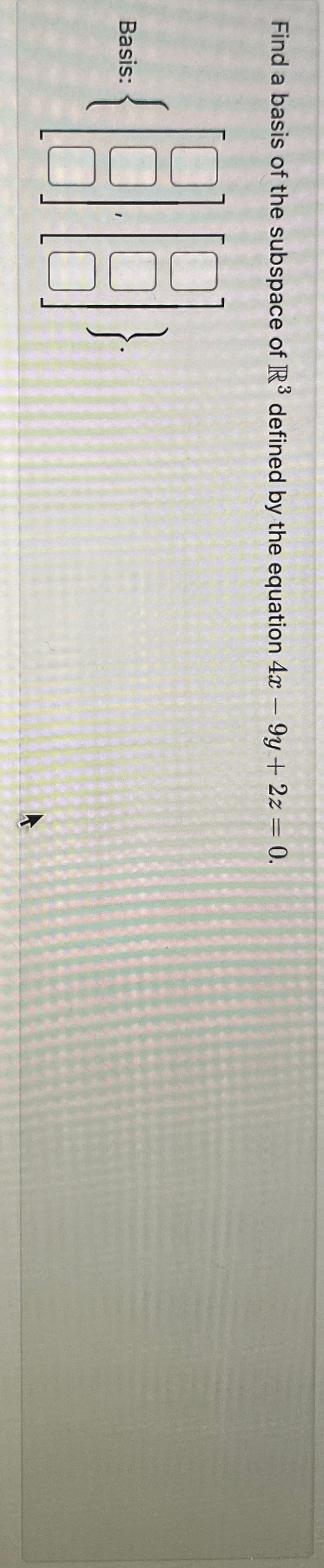 Solved Find a basis of the subspace of R3 ﻿defined by the | Chegg.com