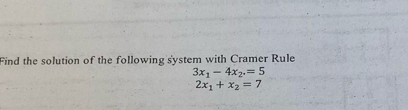 Solved Find the solution of the following system with Cramer | Chegg.com