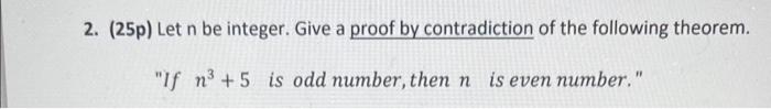 Solved 2. (25p) Let n be integer. Give a proof by | Chegg.com