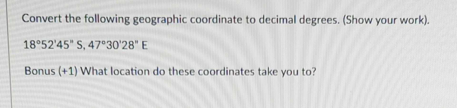 Solved Convert the following geographic coordinate to | Chegg.com
