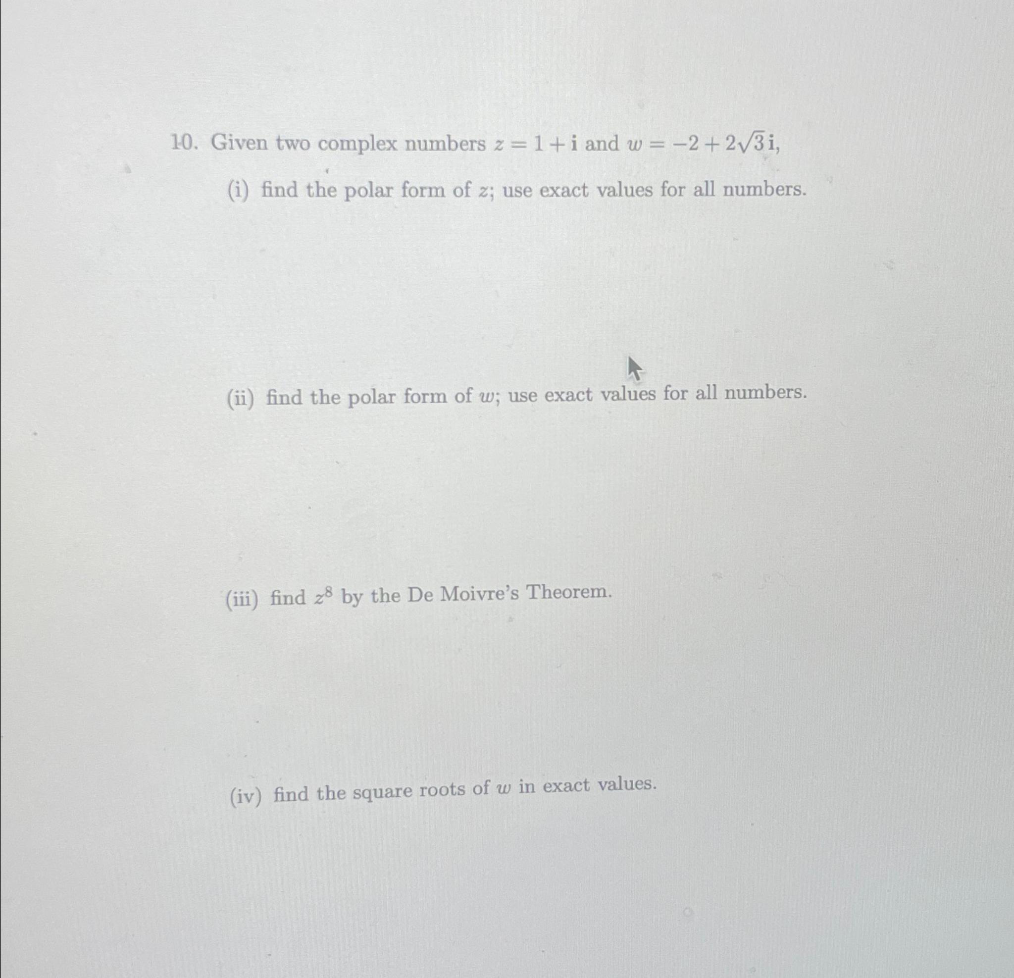 Solved Given two complex numbers z=1+i and w=-2+232i,(i) | Chegg.com