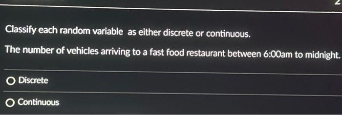 Solved Classify each random variable as either discrete or | Chegg.com