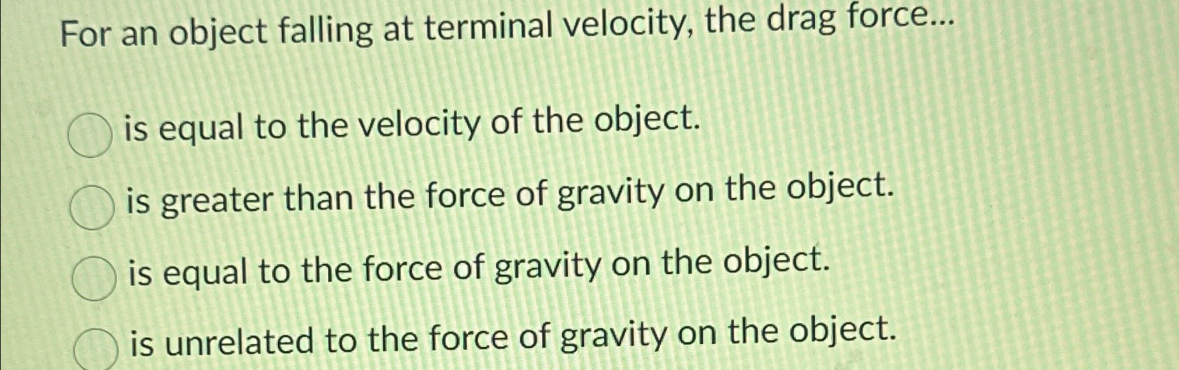 Solved For an object falling at terminal velocity, the drag | Chegg.com