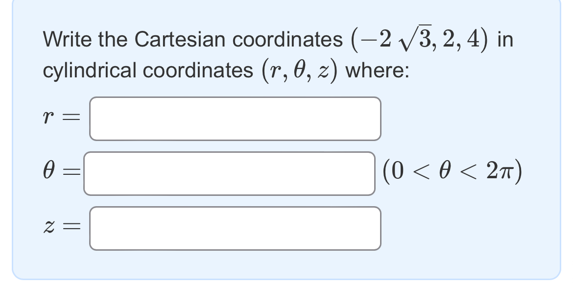 Solved Write the Cartesian coordinates (-232,2,4) | Chegg.com