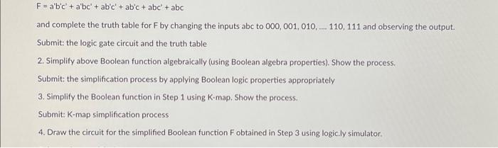 Solved F=a′b′c′+a′bc′+ab′c′+ab′c+abc′+abc and complete the | Chegg.com