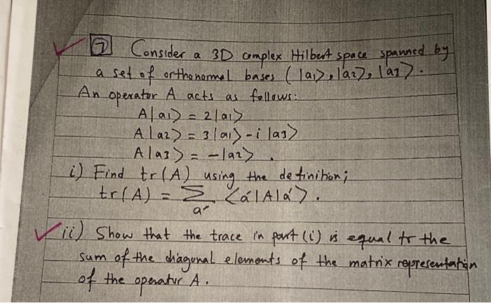 Solved (2) Consider a 3D complex Hilbert space spanied by a | Chegg.com