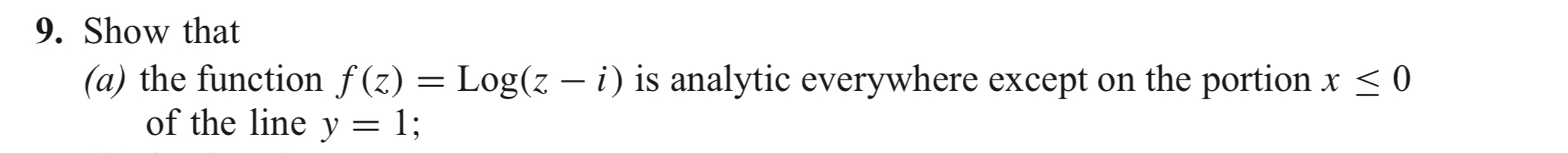 Solved Show that(a) ﻿the function f(z)=log(z-i) ﻿is analytic | Chegg.com