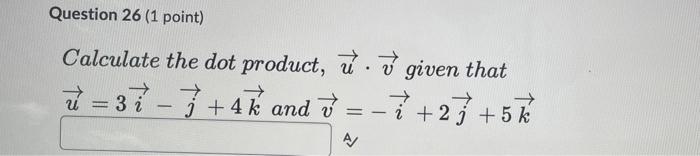 Solved calculate the dot product, vec u •vec v given that | Chegg.com