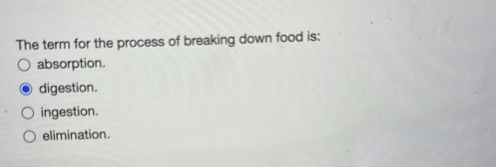 Solved The term for the process of breaking down food | Chegg.com