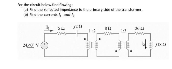 Solved For the circuit below find flowing: (a) Find the | Chegg.com